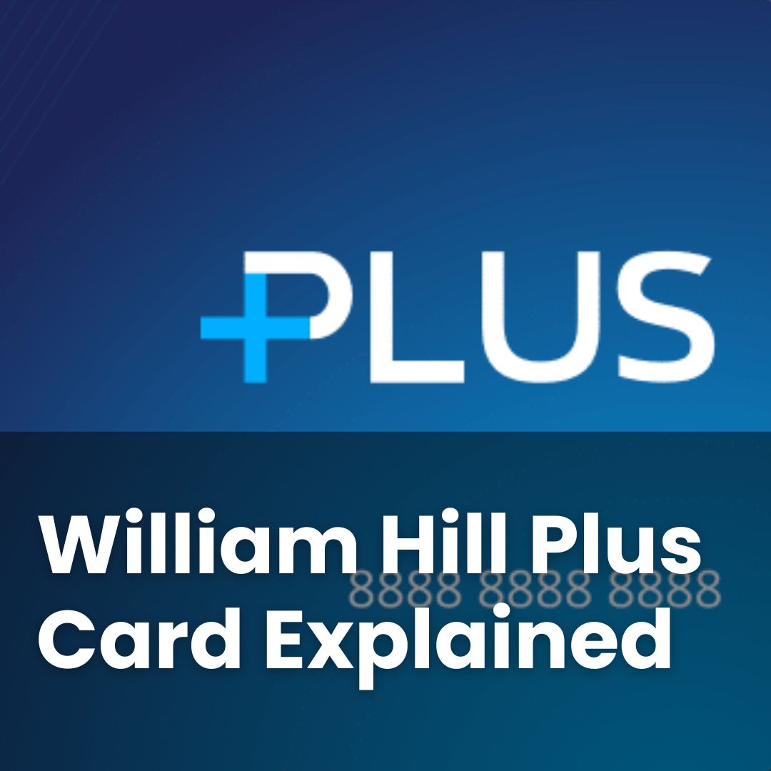 William Hill Plus Card: Track In-Store Bets & Withdraw - BestCasinoHQ