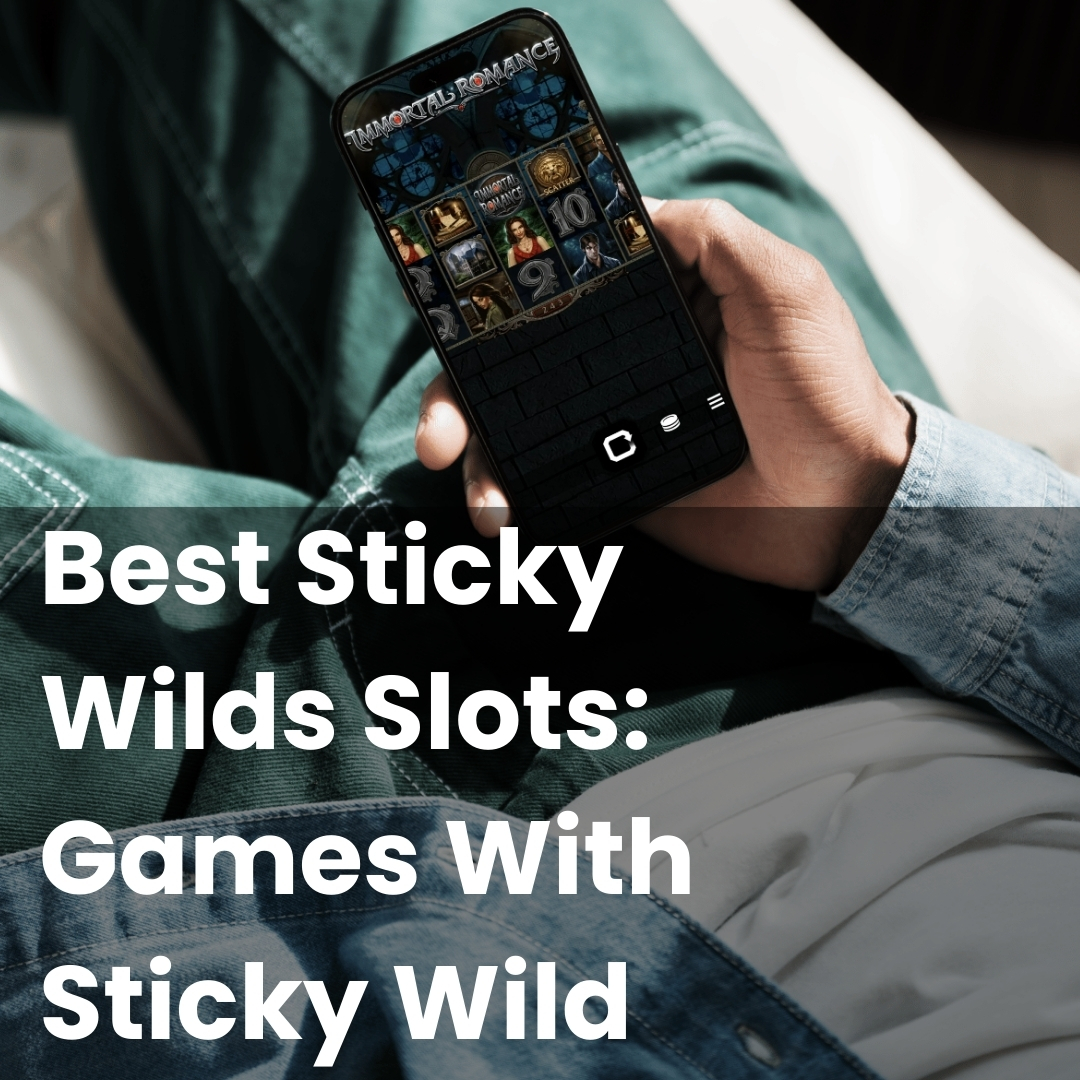 Best Sticky Wilds Slots: Games With Sticky Wild Symbols - BestCasinoHQ