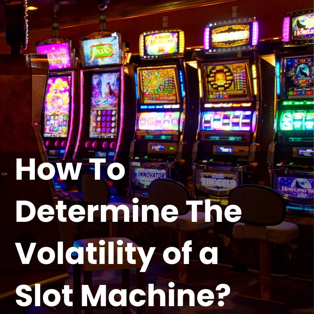 How To Determine The Volatility of a Slot Machine? - BestCasinoHQ
