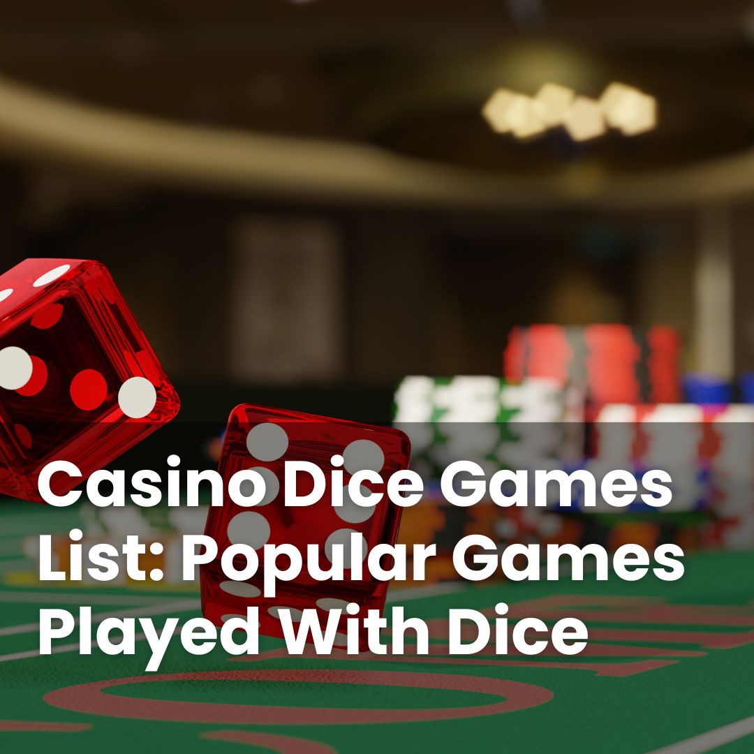 Casino Dice Games List: Popular Games Played With Dice - BestCasinoHQ