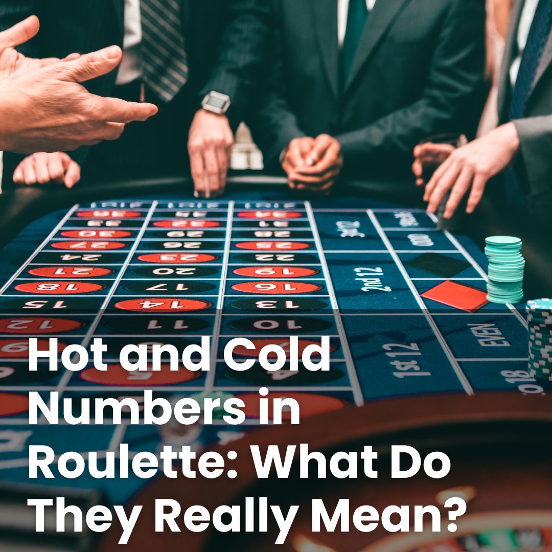 Hot and Cold Numbers in Roulette: What Do They Really Mean? - BestCasinoHQ