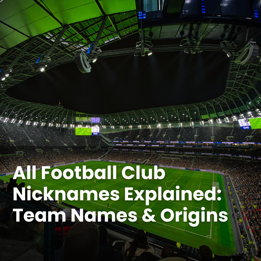 All Football Club Nicknames Explained: Team Names & Origins - BestCasinoHQ