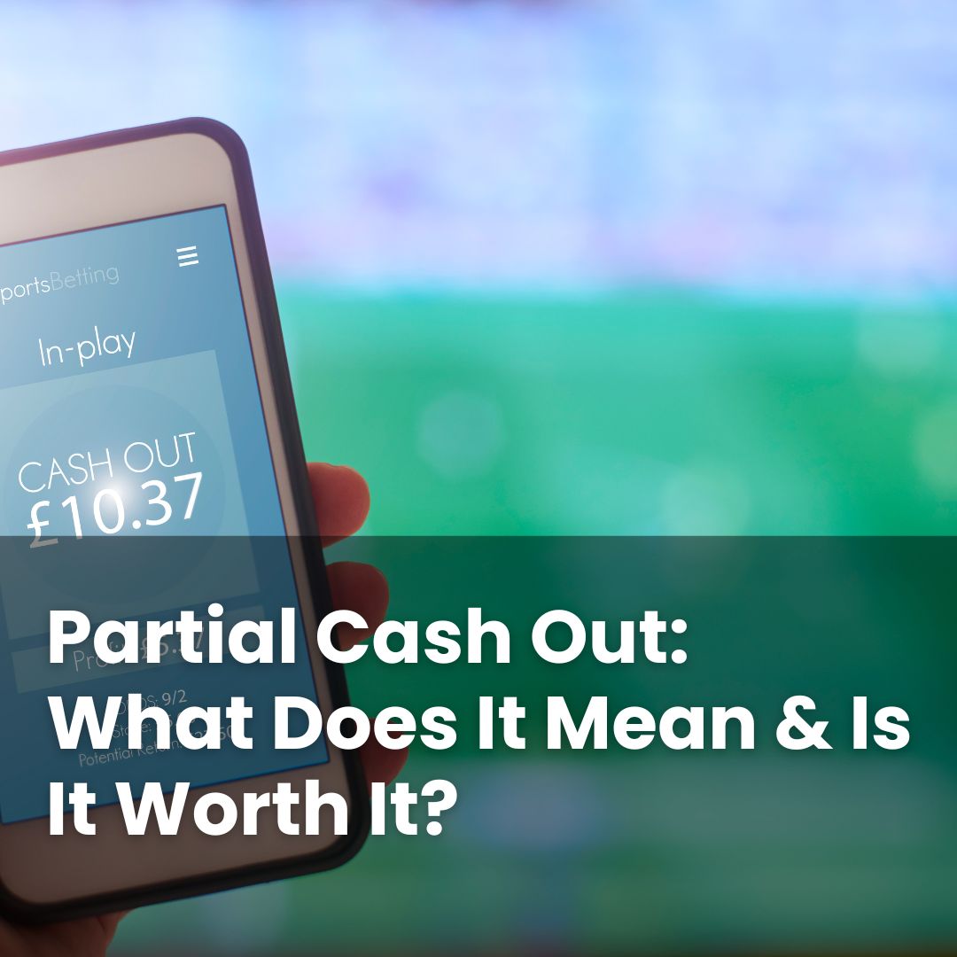 Partial Cash Out: What Does It Mean & Is It Worth It? - BestCasinoHQ
