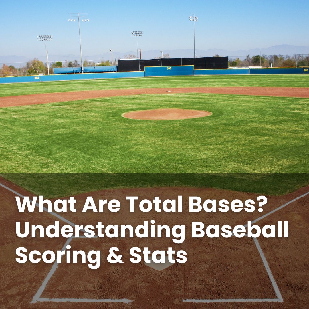 What Are Total Bases? Understanding Baseball Scoring & Stats - BestCasinoHQ