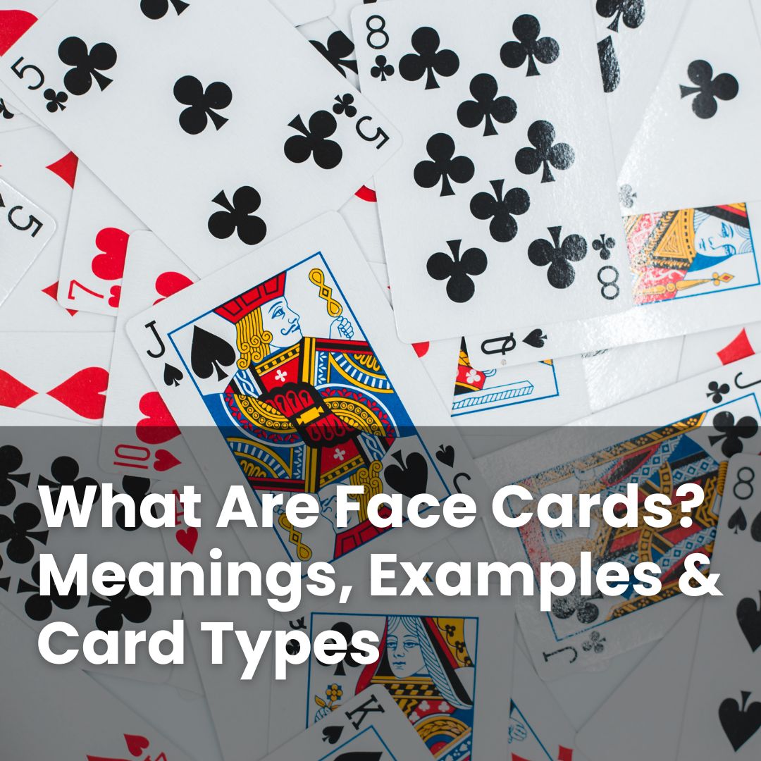 What Are Face Cards? Meanings, Examples & Card Types - BestCasinoHQ