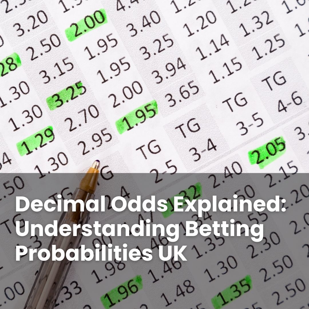 Decimal Odds Explained: Understanding Betting Probabilities UK ...