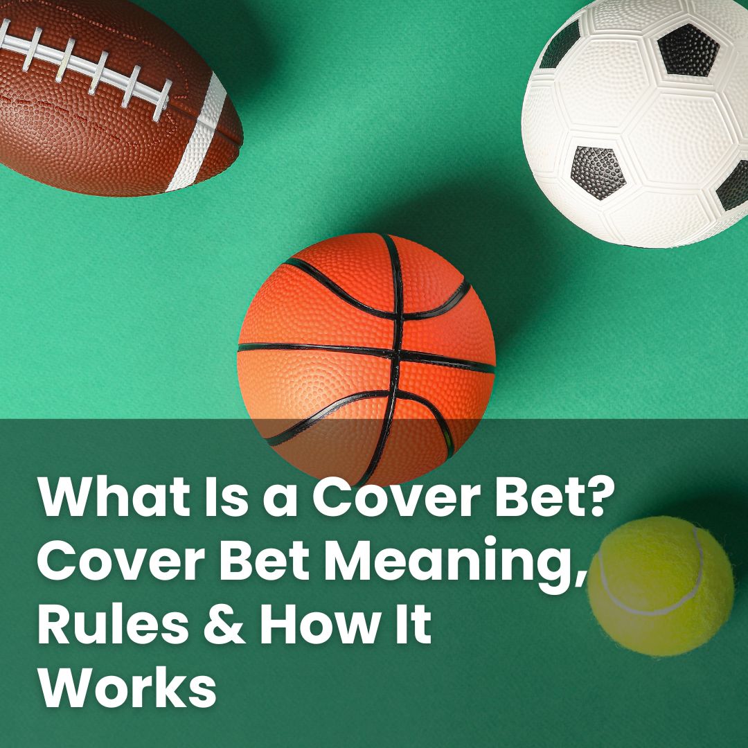 What Is a Cover Bet? Cover Bet Meaning, Rules & How It Works - BestCasinoHQ