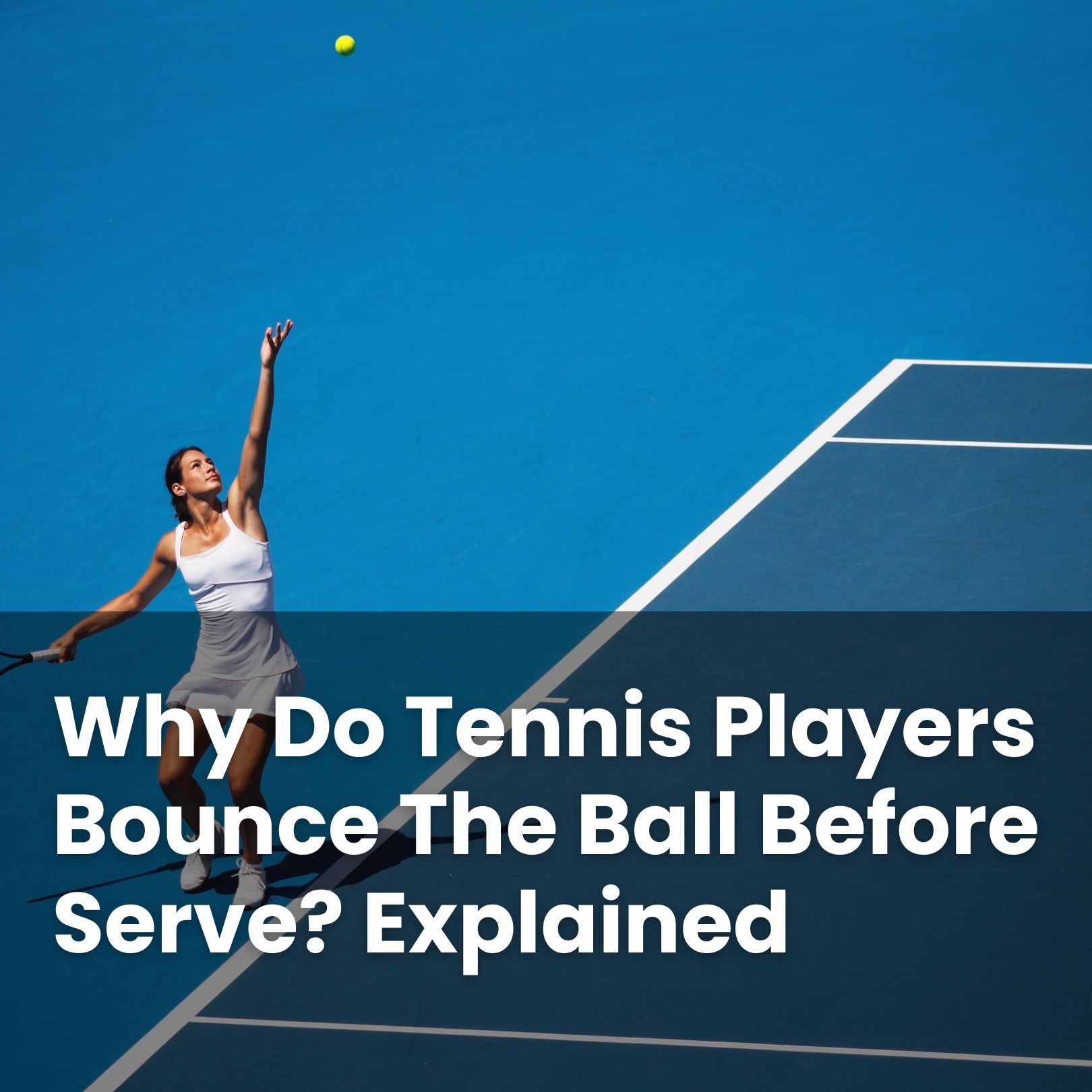 Why Do Tennis Players Bounce The Ball Before Serve? Explained ...
